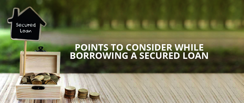 Points to Consider While Borrowing a Secured Loan | GPS Finance